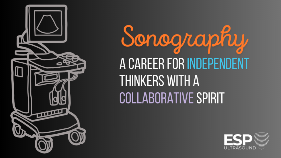Sonography: A Career for Independent Thinkers with a Collaborative ...