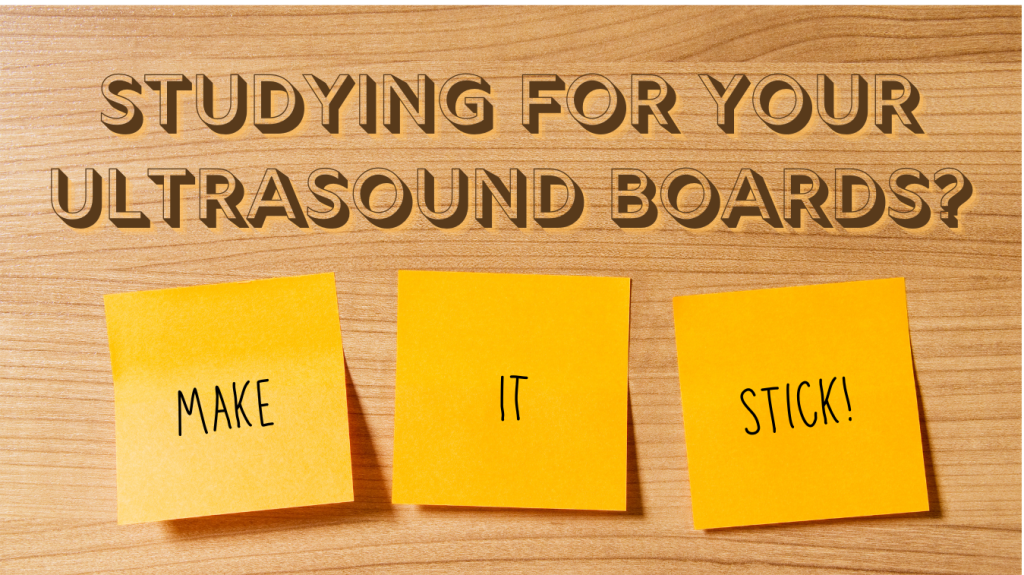 How to Study for Ultrasound Boards and Make it Stick - ESP ULTRASOUND